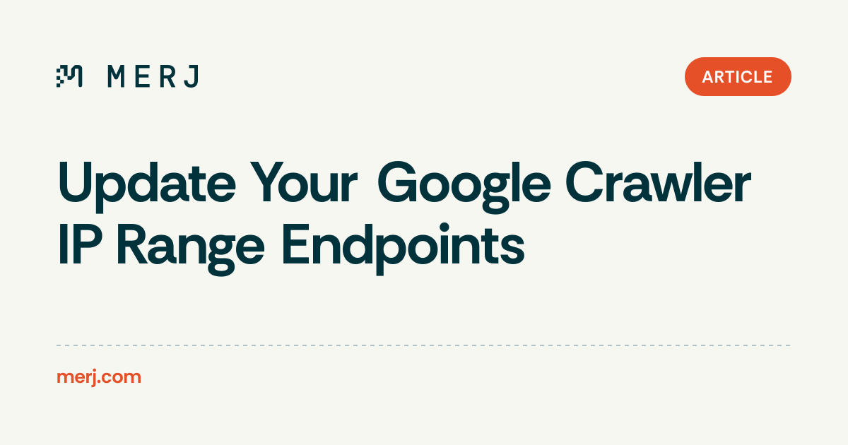 Update Your Google Crawler IP Range Endpoints | MERJ